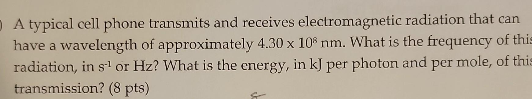 Solved A typical cell phone transmits and receives | Chegg.com