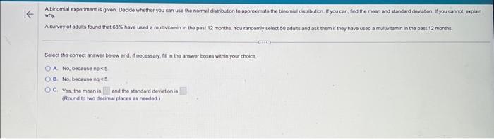 Solved A binomial experiment is given. Decide whether you | Chegg.com