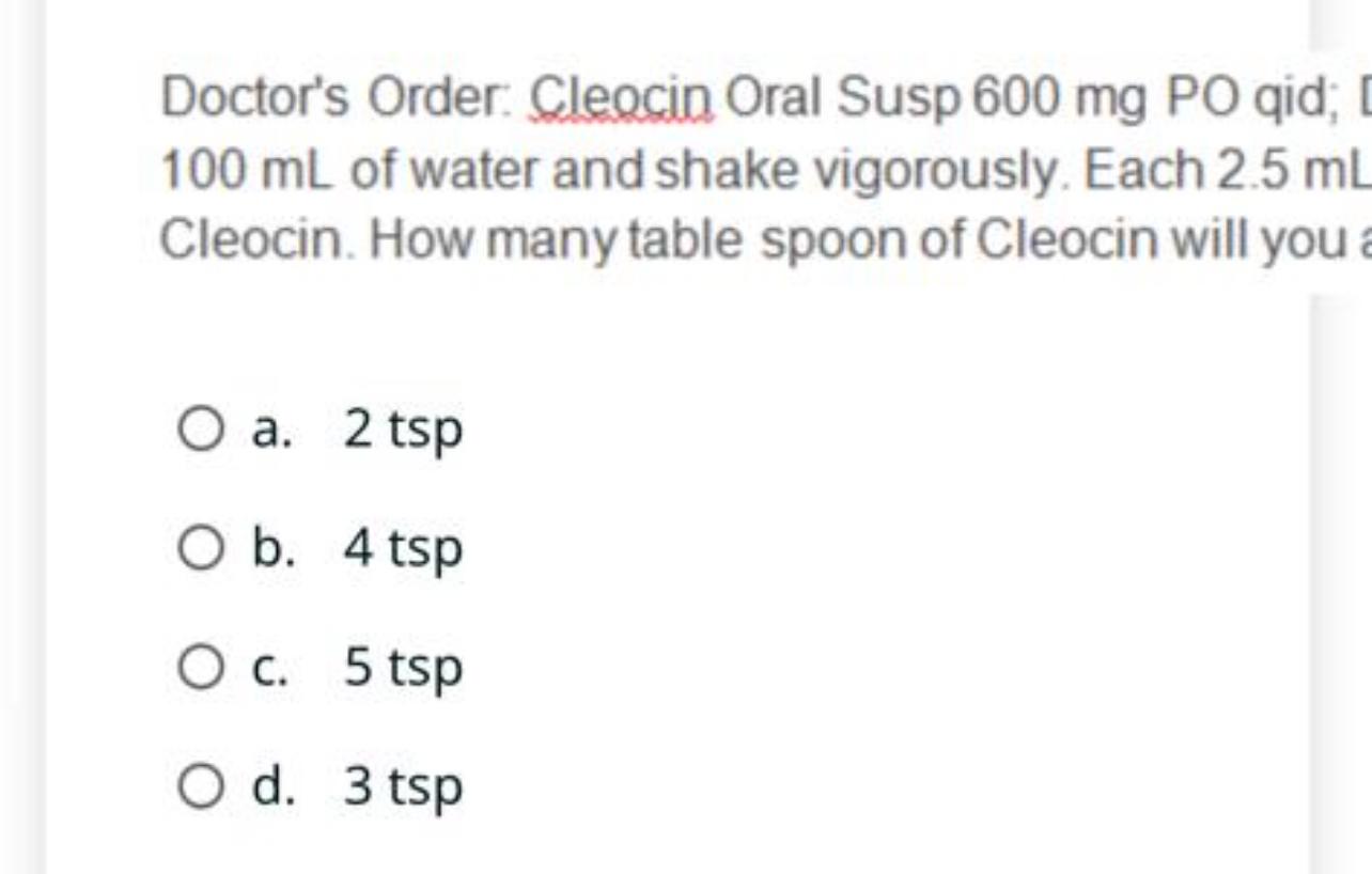 Solved Doctor's Order: Cleocin Oral Susp 600 ﻿mg PO qid; | Chegg.com