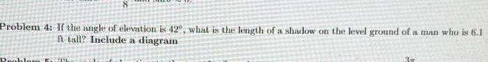 Solved 8 Problem 4: If the angle of elevation is 42°, what | Chegg.com