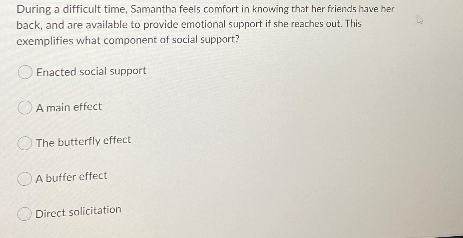 Solved During a difficult time, Samantha feels comfort in | Chegg.com