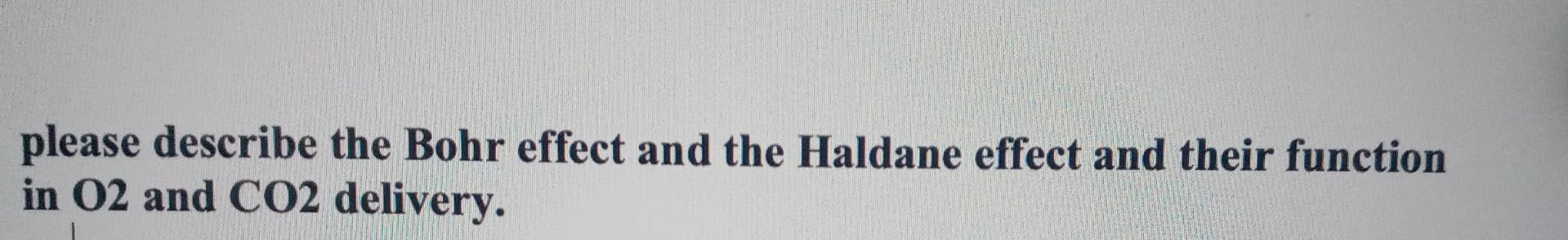 Solved please describe the Bohr effect and the Haldane | Chegg.com