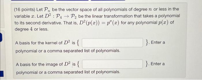 Solved (16 points) Let Pn be the vector space of all | Chegg.com