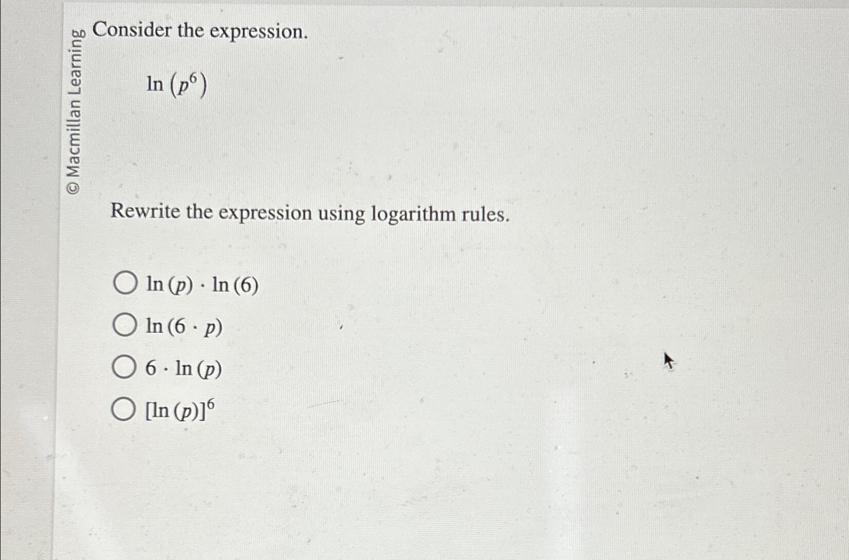 Solved ∞? ﻿Consider the expression.ln(p6)Rewrite the | Chegg.com