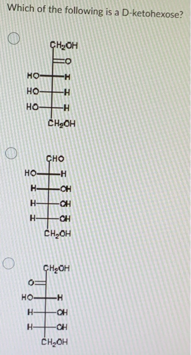 Solved Which of the following is a D-ketohexose? CH2OH но——Н | Chegg.com