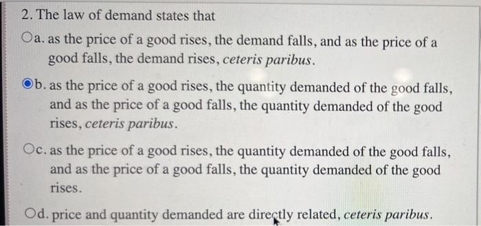 Solved 2. The law of demand states that a. as the price of a | Chegg.com