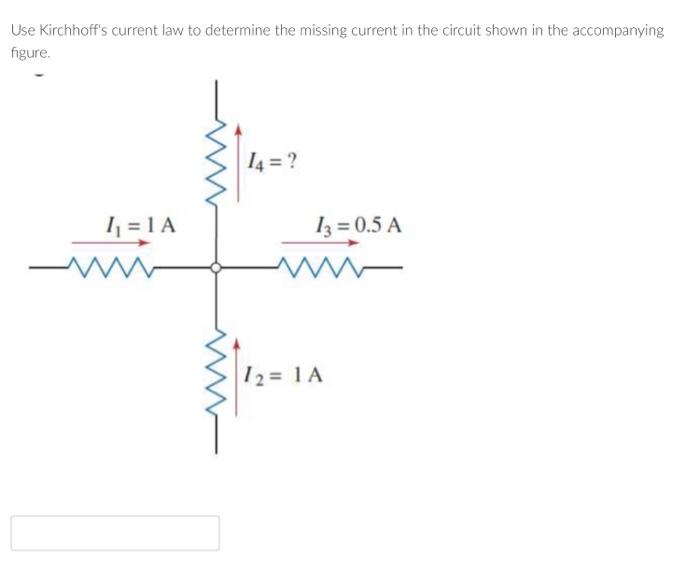 Solved Use Kirchhoff's current law to determine the missing | Chegg.com