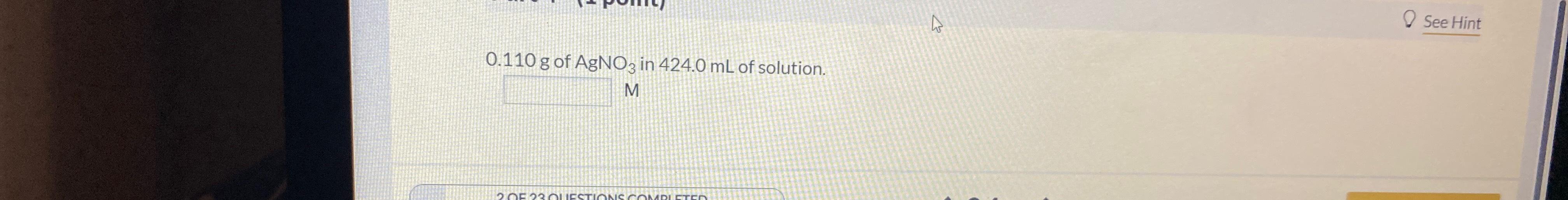 Solved 0.110g ﻿of AgNO3 ﻿in 424.0mL ﻿of solution.M | Chegg.com