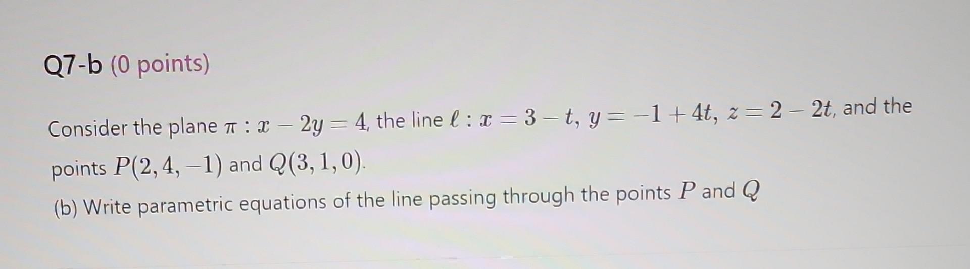 Solved Consider the plane π:x−2y=4, the line | Chegg.com