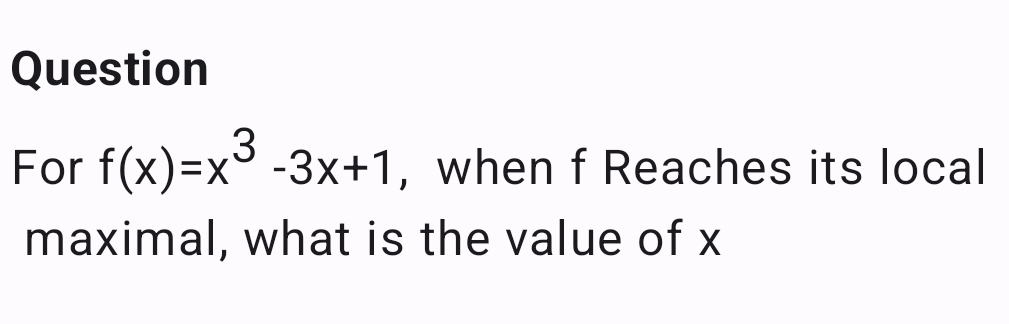 Solved QuestionFor f(x)=x3-3x+1, ﻿when f ﻿Reaches its local | Chegg.com