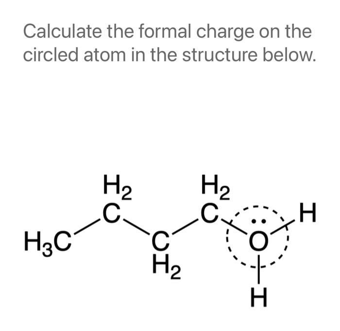 [Solved]: Calculate the formal charge on the circled atom i