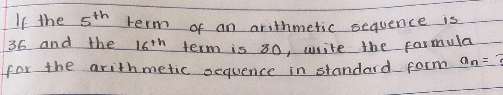 Solved If the 5th ﻿term of an arithmetic sequence is 36 | Chegg.com