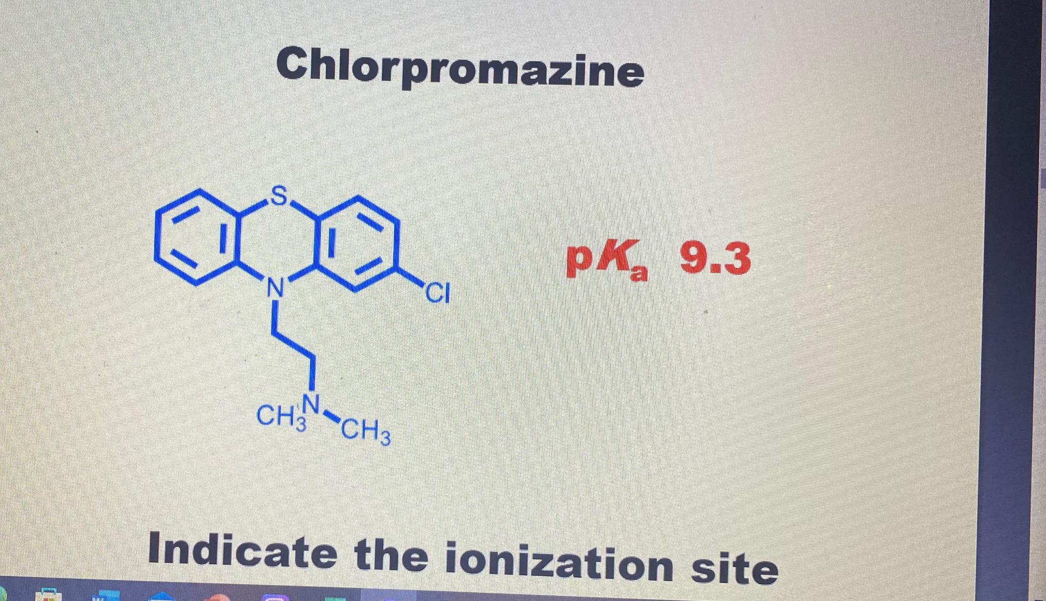Solved Chlorpromazine ﻿p Ka9.3Indicate the ionization site | Chegg.com