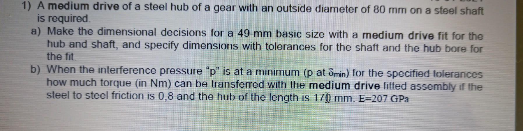 Solved 1) A medium drive of a steel hub of a gear with an | Chegg.com