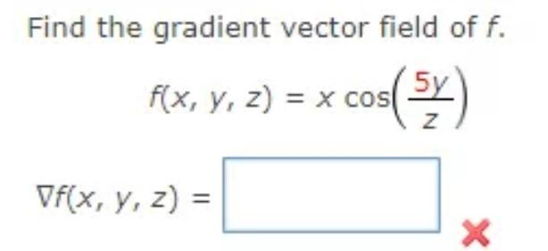 Solved Find the gradient vector field of f. | Chegg.com