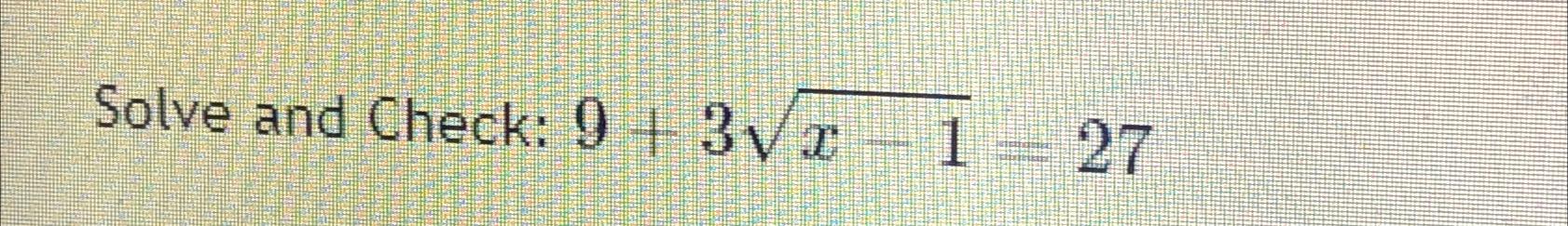 Solved Solve and Check: 9+3x-12=27 | Chegg.com