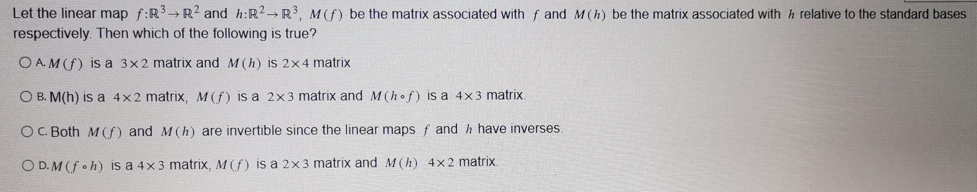Solved Let the linear map f:R3→R2 and h:R2→R3,M(f) be the | Chegg.com