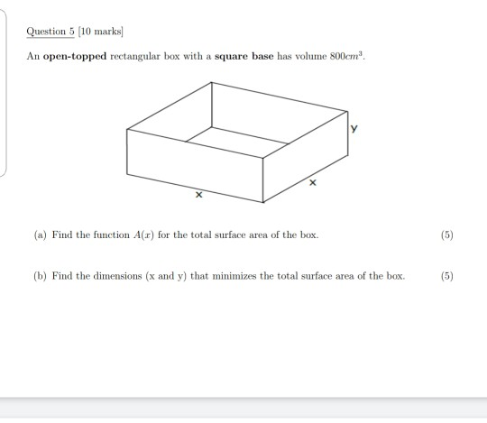 Solved Question 5 (10 marks) An open-topped rectangular box | Chegg.com Solved Question 5 (10 marks) An open-topped rectangular box | Chegg.com