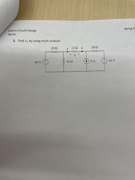 Solved Spring ectric Circuits Design ame: 3. Find vx by | Chegg.com