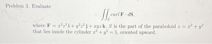 Solved Problem 3. Evaluate \\[ \\iint_{S} | Chegg.com