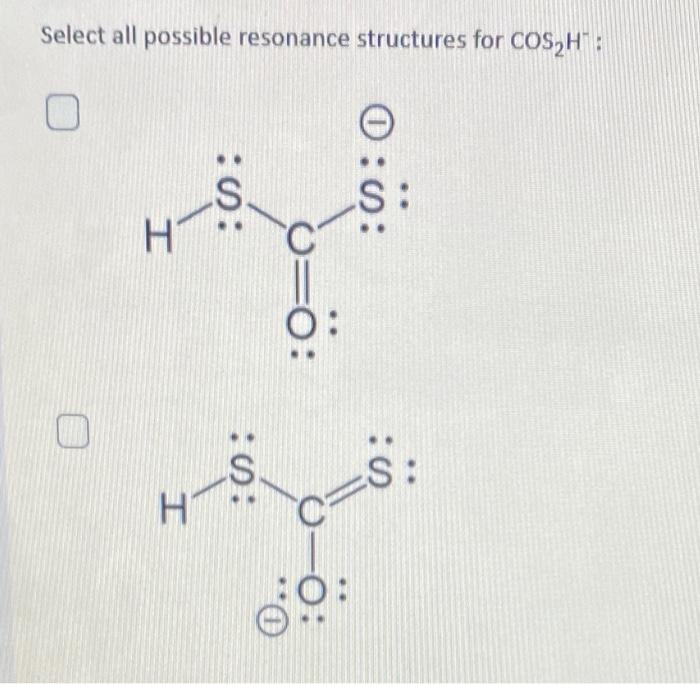 Solved Select all possible resonance structures for COS2H−: | Chegg.com