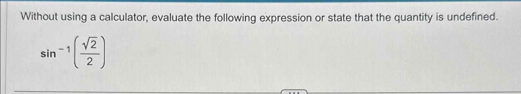 Solved Without using a calculator, evaluate the following | Chegg.com