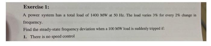 Solved Exercise 1: A power system has a total load of 1400MW | Chegg.com
