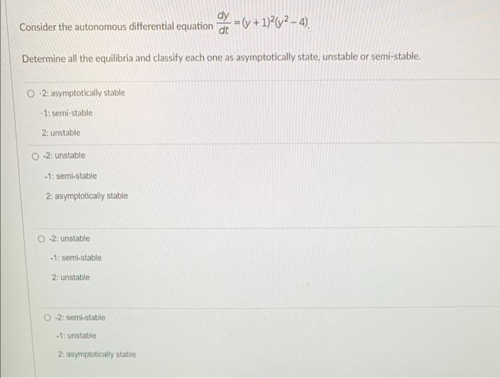 Solved Consider the autonomous differential equation == (y + | Chegg.com