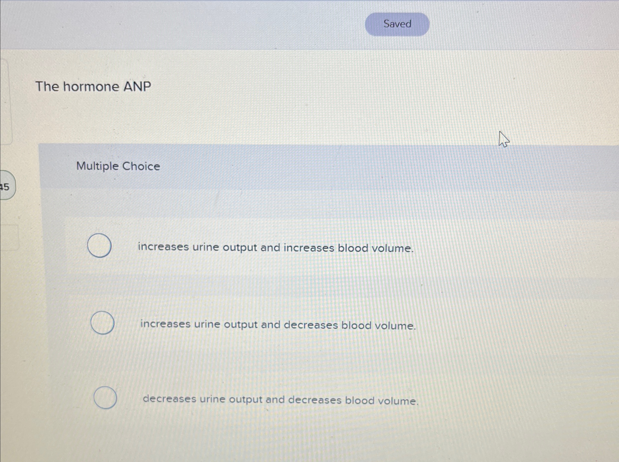 Solved The hormone ANPMultiple Choice ﻿increases urine | Chegg.com