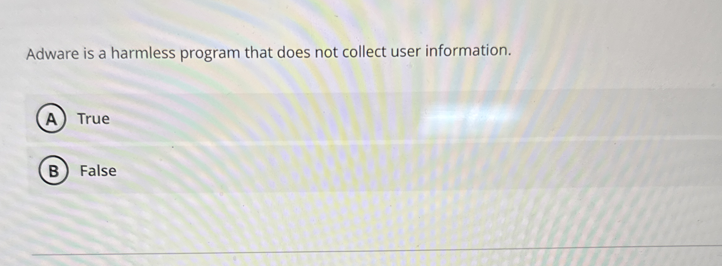 Solved Adware is a harmless program that does not collect | Chegg.com