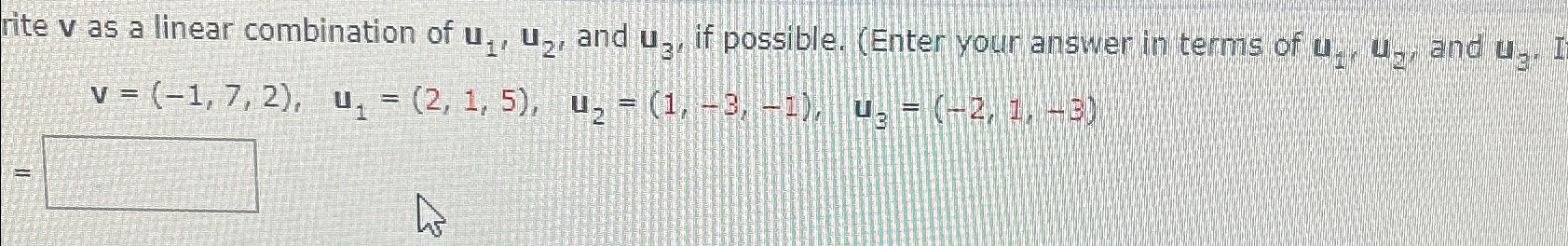 Solved rite v ﻿as a linear combination of u1,u2, ﻿and u3, | Chegg.com