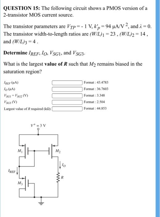 Solved QUESTION 15: The following circuit shows a PMOS | Chegg.com
