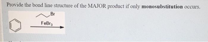 Solved Provide the bond line structure of the MAJOR product | Chegg.com