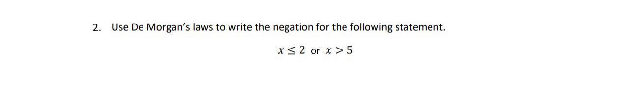 Solved Use De Morgan's laws to write the negation for the | Chegg.com