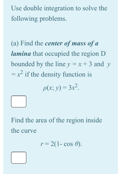 Solved Use double integration to solve the following | Chegg.com