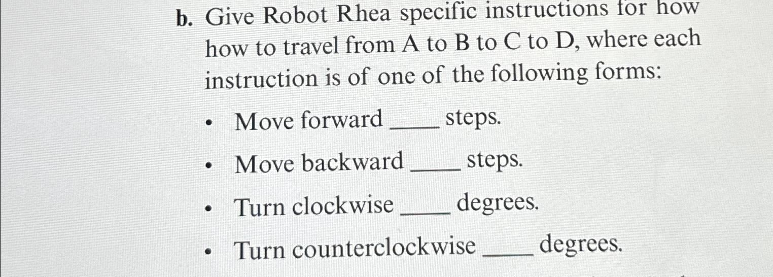 Solved b. ﻿Give Robot Rhea specific instructions for how how | Chegg.com