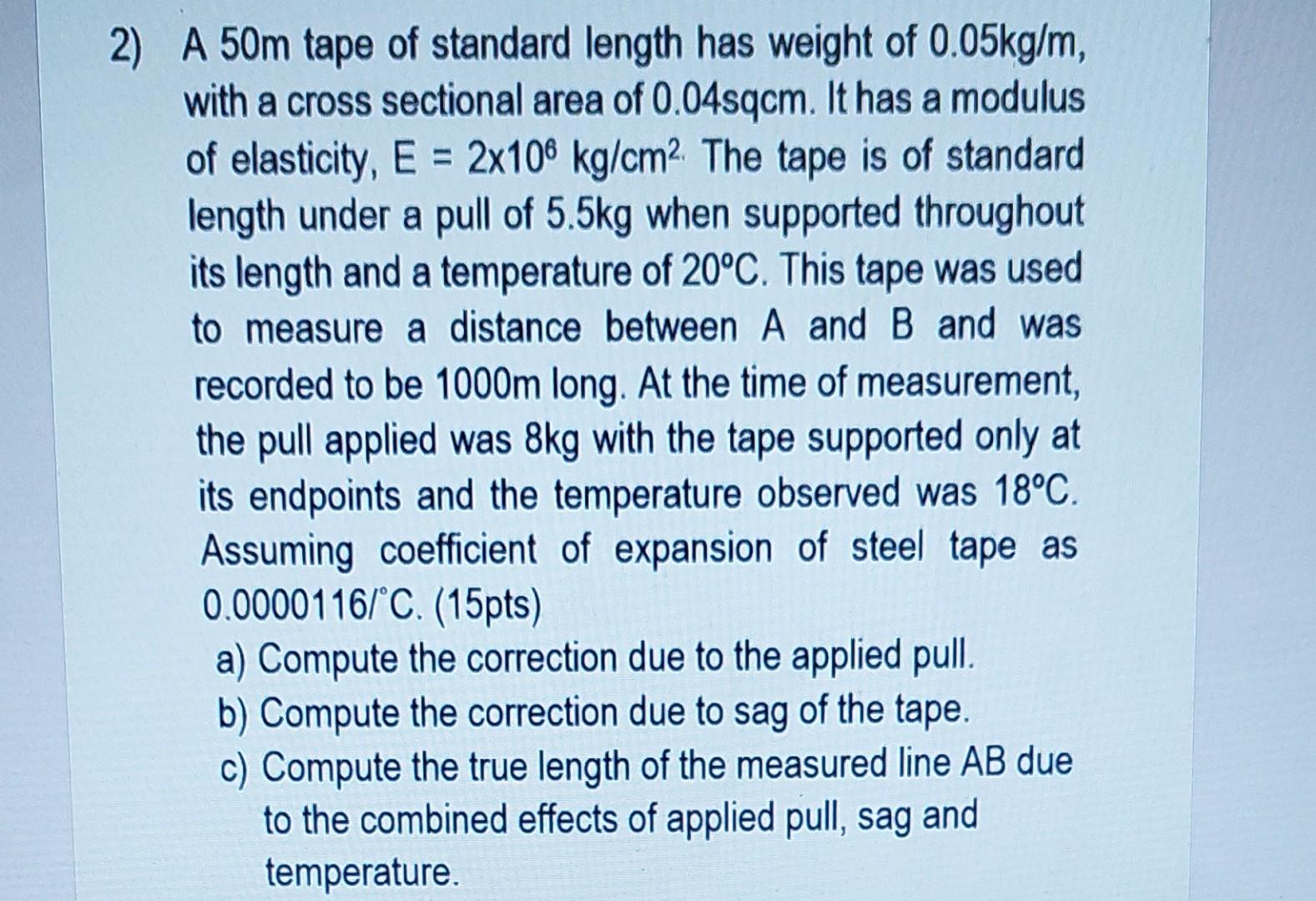 Solved A 50 m tape of standard length has weight of 0.05 | Chegg.com