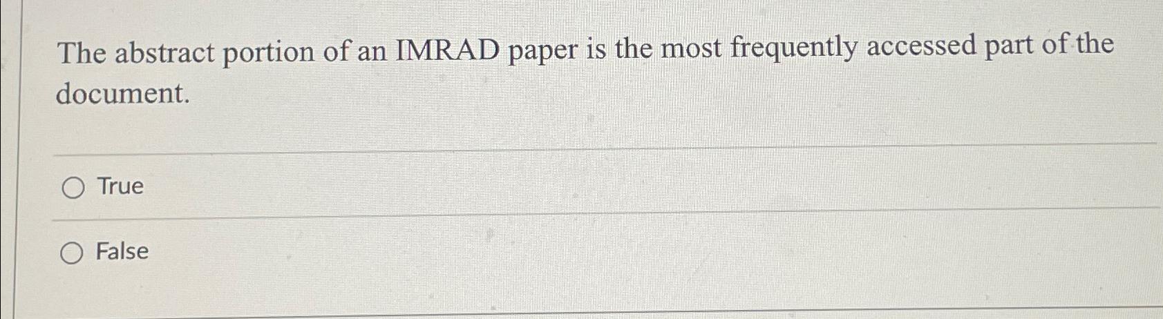 Solved The abstract portion of an IMRAD paper is the most | Chegg.com