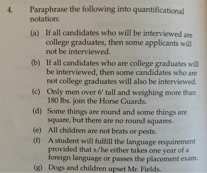 Solved 4. Paraphrase the following into quantificational | Chegg.com