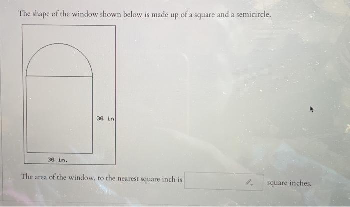 Solved The shape of the window shown below is made up of a | Chegg.com