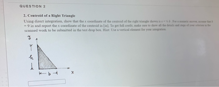 Solved QUESTION 2 2. Centroid of a Right Triangle Using | Chegg.com