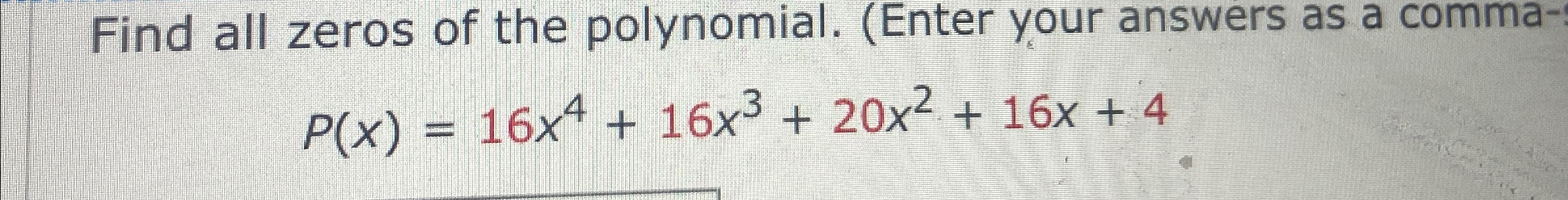 Solved Find all zeros of the polynomial. (Enter your answers | Chegg.com