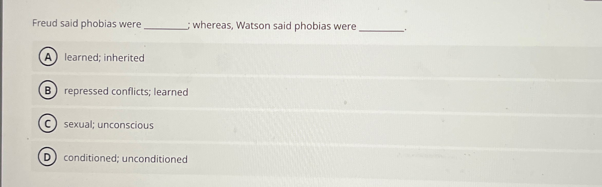 Solved Freud said phobias were ﻿whereas, Watson said | Chegg.com