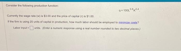 Solved Consider The Following Production Function Q 100