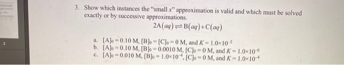Solved 3. Show which instances the "small x" approximation | Chegg.com
