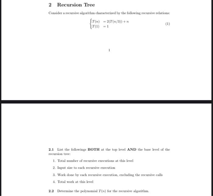 Solved 2 Recursion Tree Consider a recursive algorithm | Chegg.com