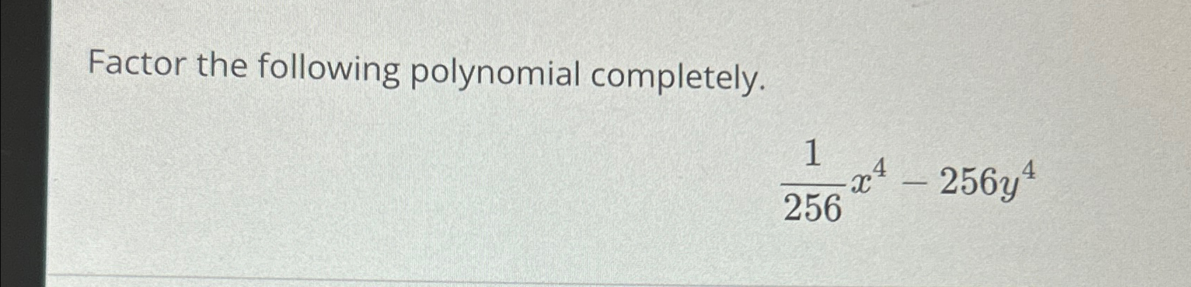 Solved Factor the following polynomial | Chegg.com