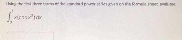 Solved Using the first three terms of the standard power | Chegg.com