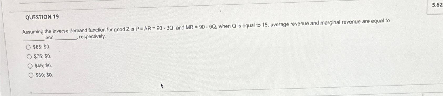 Solved 5.62QUESTION 19Assuming the inverse demand function | Chegg.com