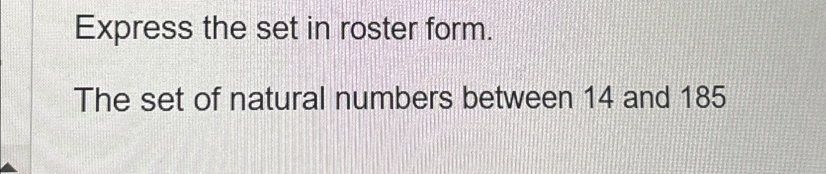 Solved Express the set in roster form.The set of natural | Chegg.com